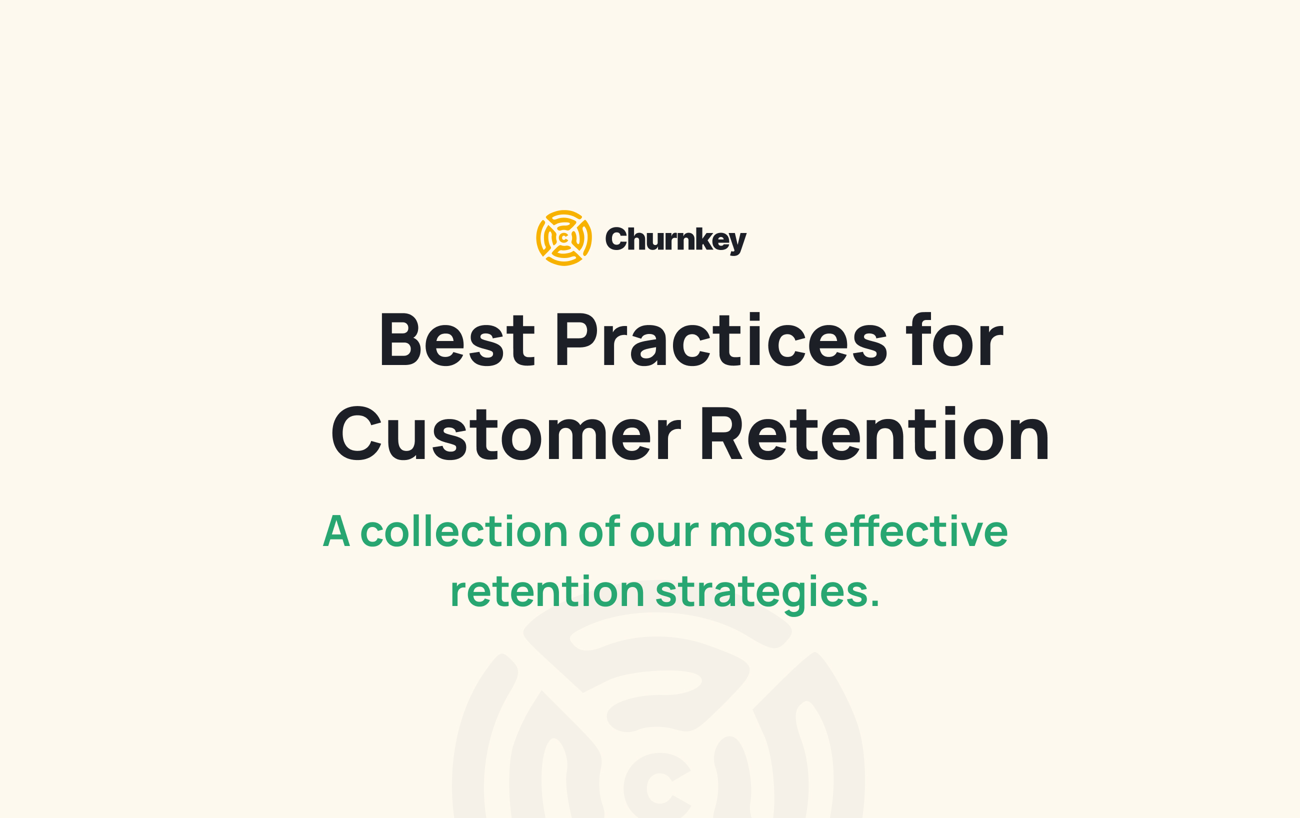 Churnkey's Best Practices for Customer Retention